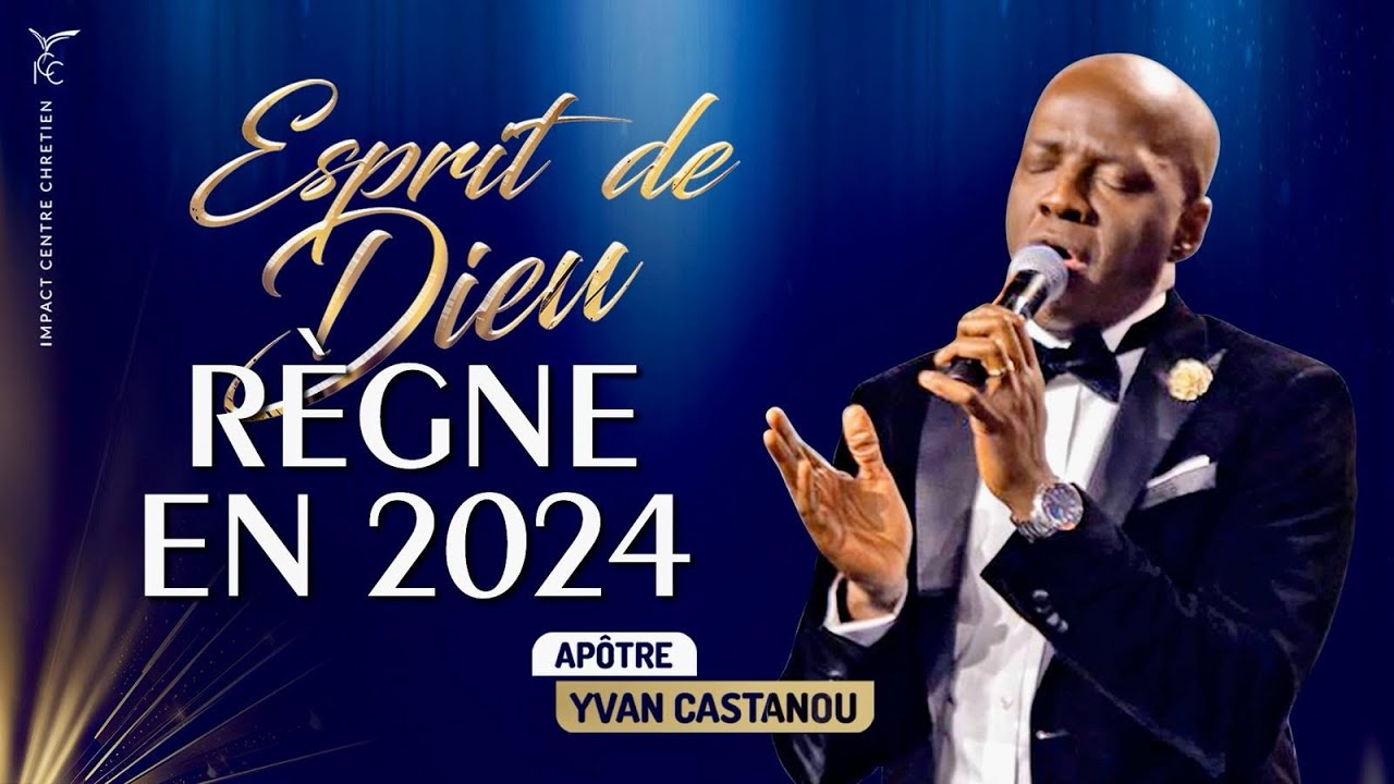 🎶ESPRIT DE DIEU RÈGNE EN 2024 🔥Adoration prophétique | Apôtre Yvan ...