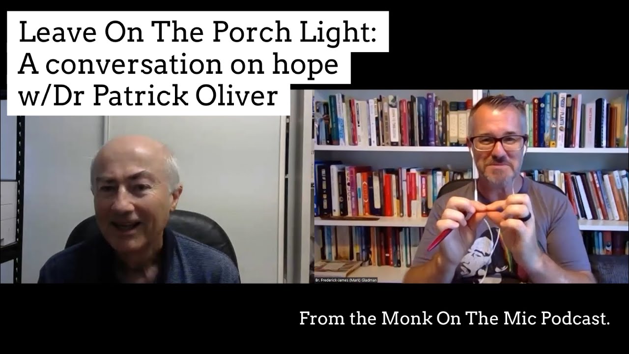 Leave On The Porch Light: A conversation on hope w/Dr. Patrick Oliver. - YouTube