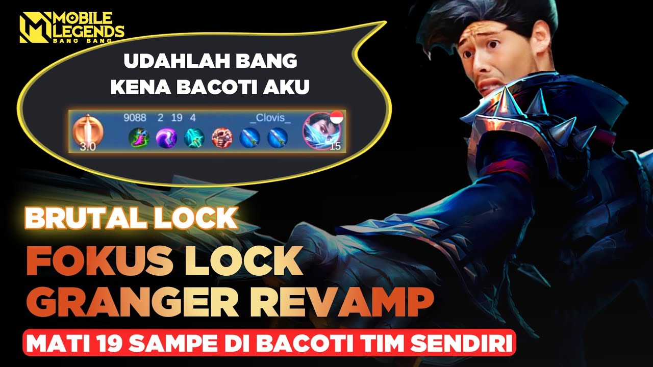 Brutal Lock Granger Revamp Sampai Di Bacoti Setim! Mobile Legends - YouTube