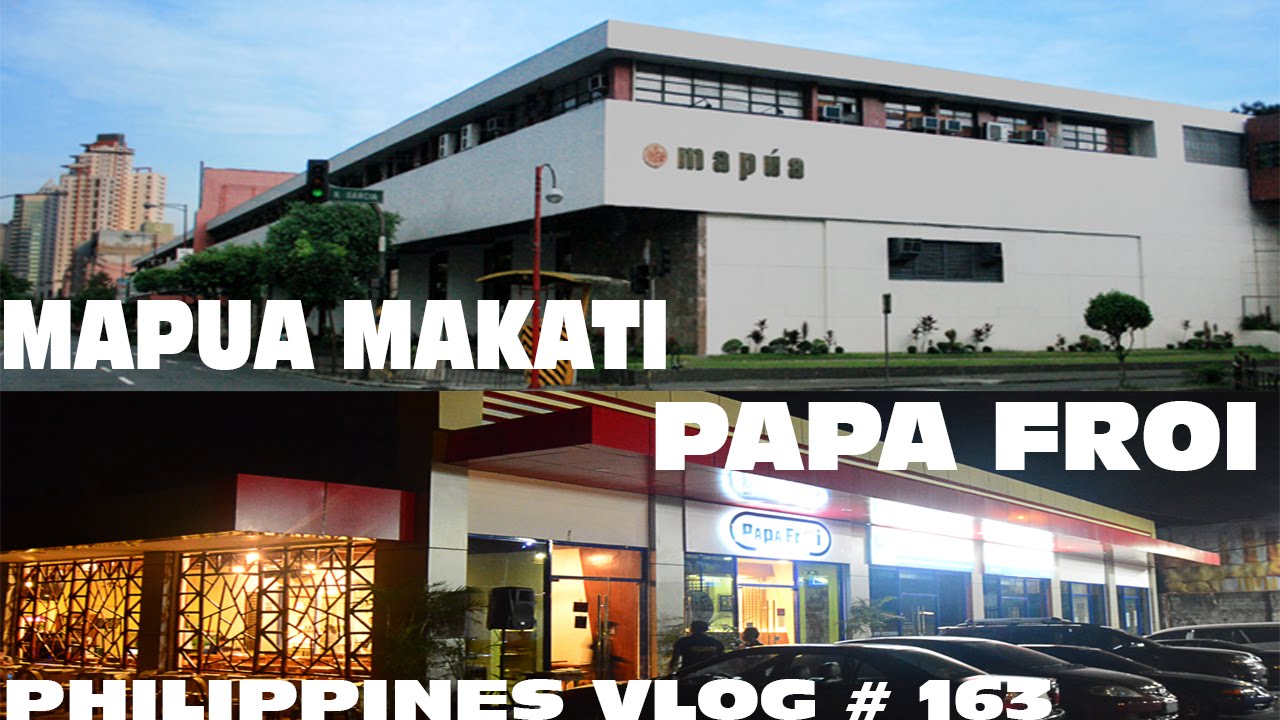 Mapua Makati + Papa Froi | Philippines Vlog # 163 - YouTube