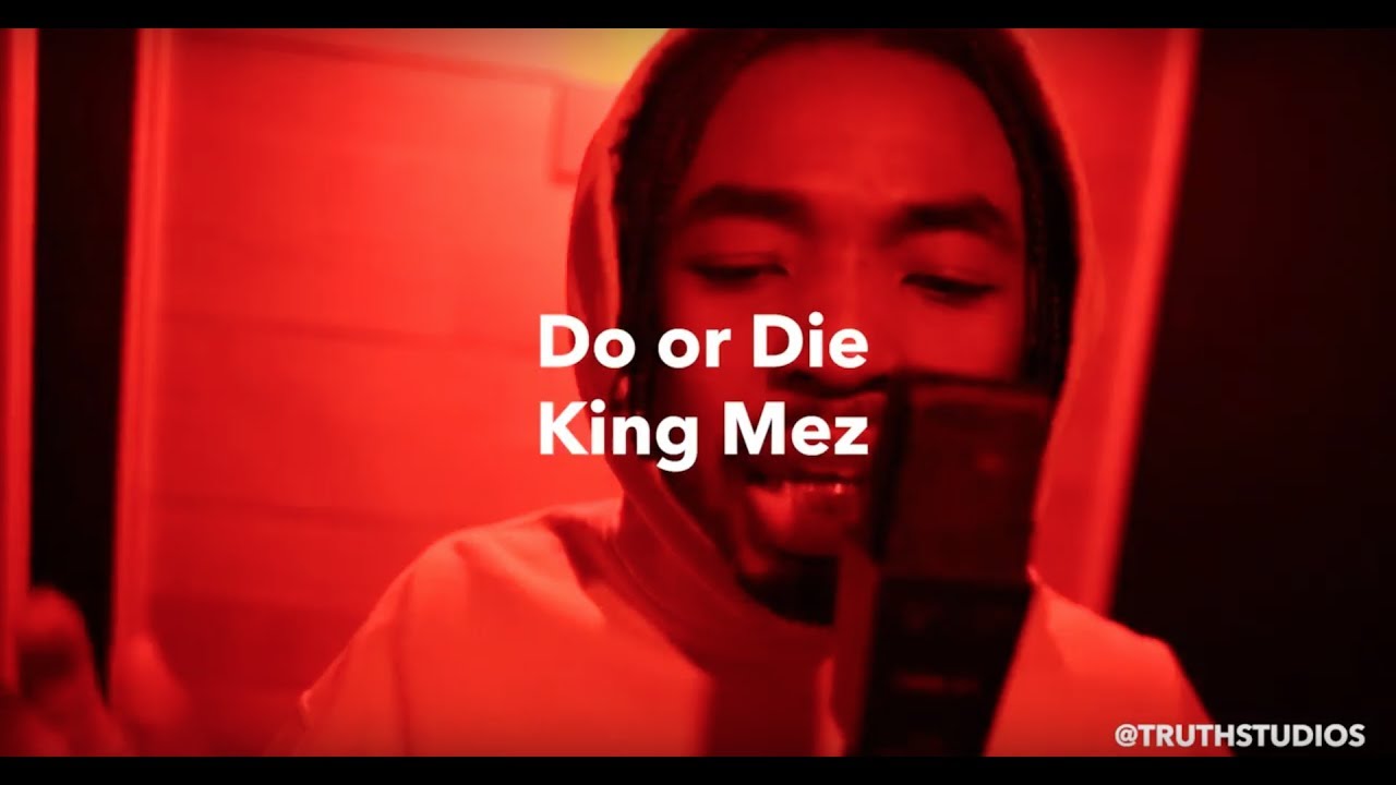 King Mez - Do or Die (Live at Truth Studios) - YouTube Music