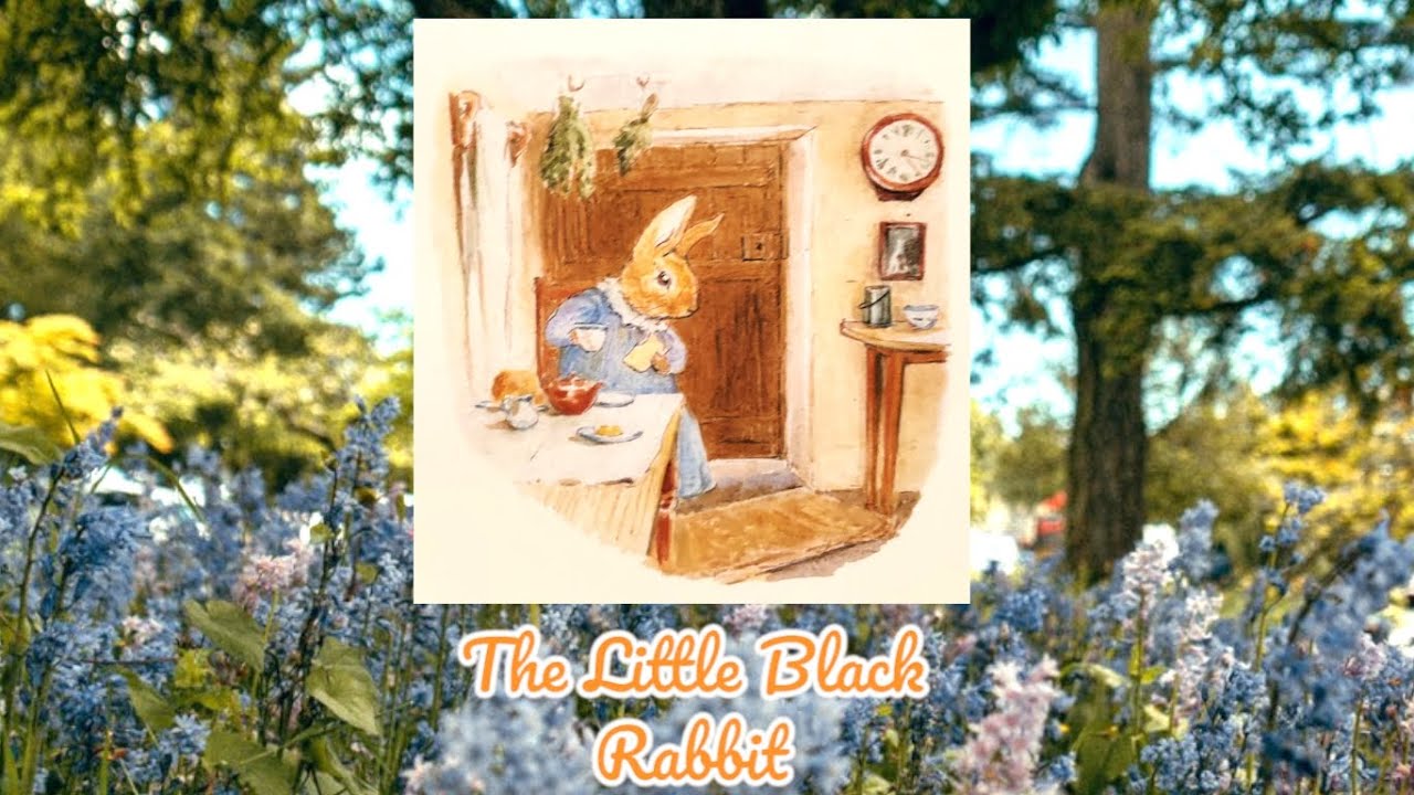 The Little Black Rabbit-Read Aloud Rhymes-Author Beatrix Potter# ...