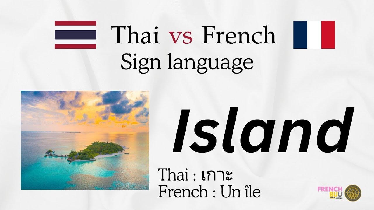 Island | Thai sign language (TSL) vs French signs language (LSF) for ...