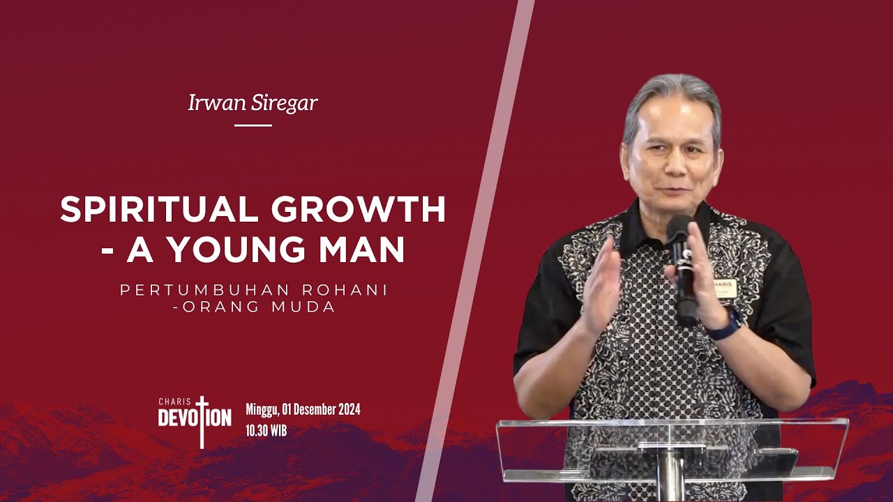 Charis Devotion: Spiritual Growth - A Young Man (Pertumbuhan Rohani ...