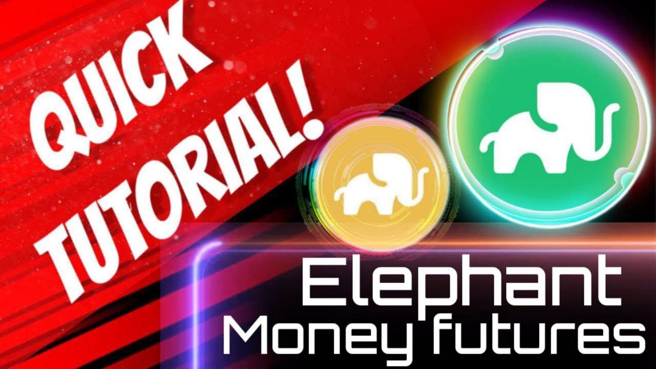 Elephant Money Futures - Official Tutorial - YouTube