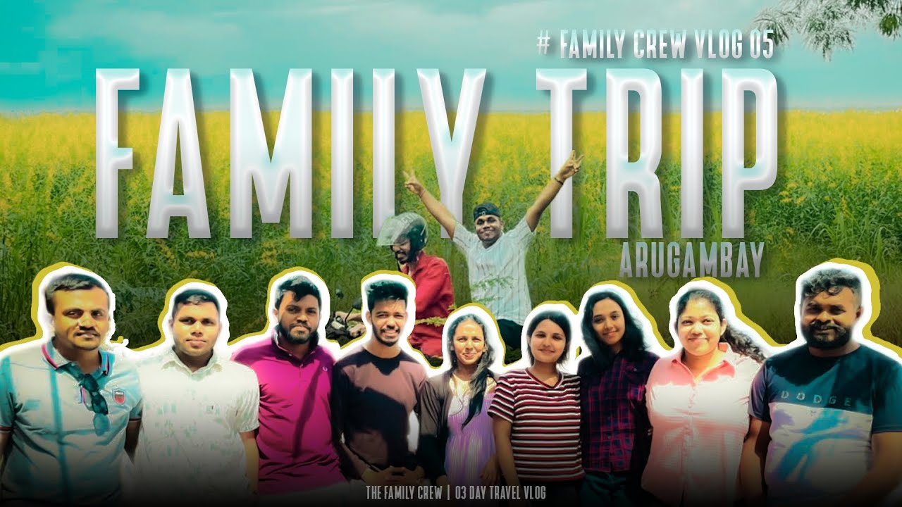 FAMILY TRIP | ARUGAMBAY | Family Crew #Vlog 05 - YouTube