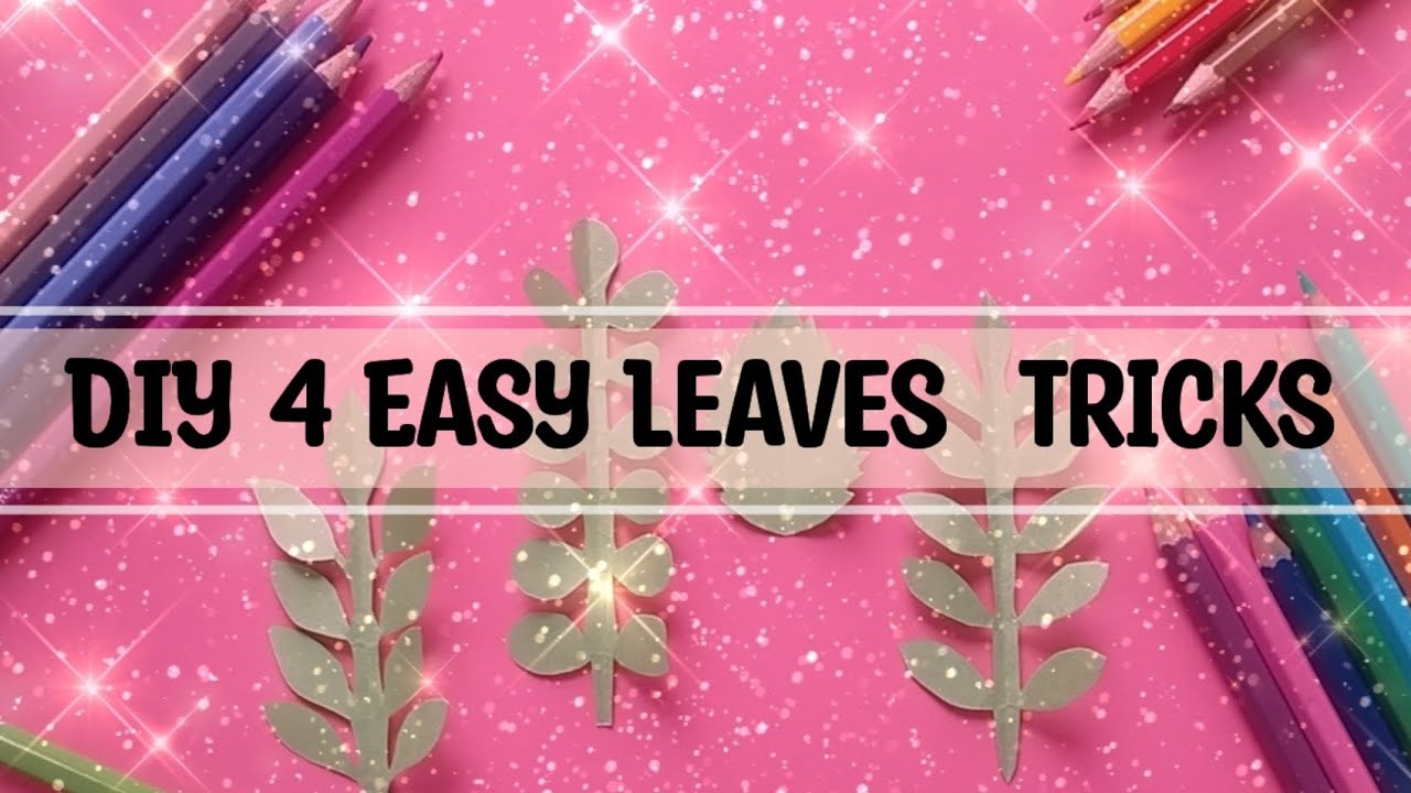 How To DIY 4 Easy Leaves Tricks | How to make simple , easy paper ...