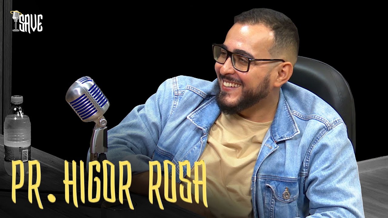 PR. HIGOR ROSA | Save Podcast #14 - YouTube
