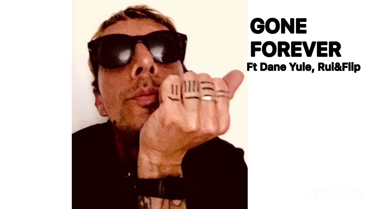 GONE FOREVER Ft Dane Yule, Rui&Flip - YouTube