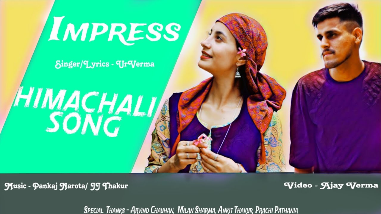 Impress- UrVerma | Shruti Verma | New Himachali Romantic Song 2024 | Pankaj Narota | Ajay Verma ...