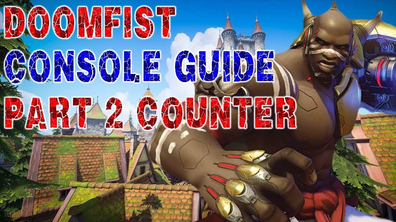 Doomfist Console Guide Part 2 Counter Every Character - YouTube
