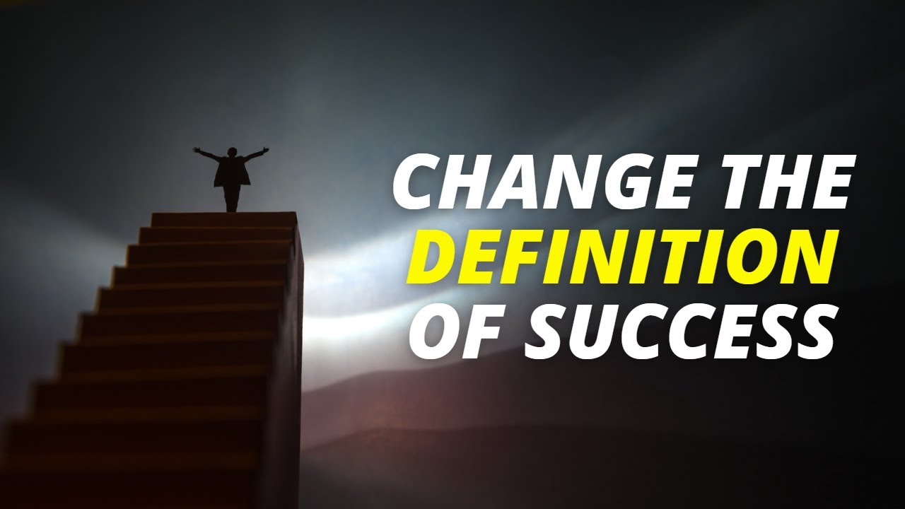 Change The Definition Of Success - YouTube