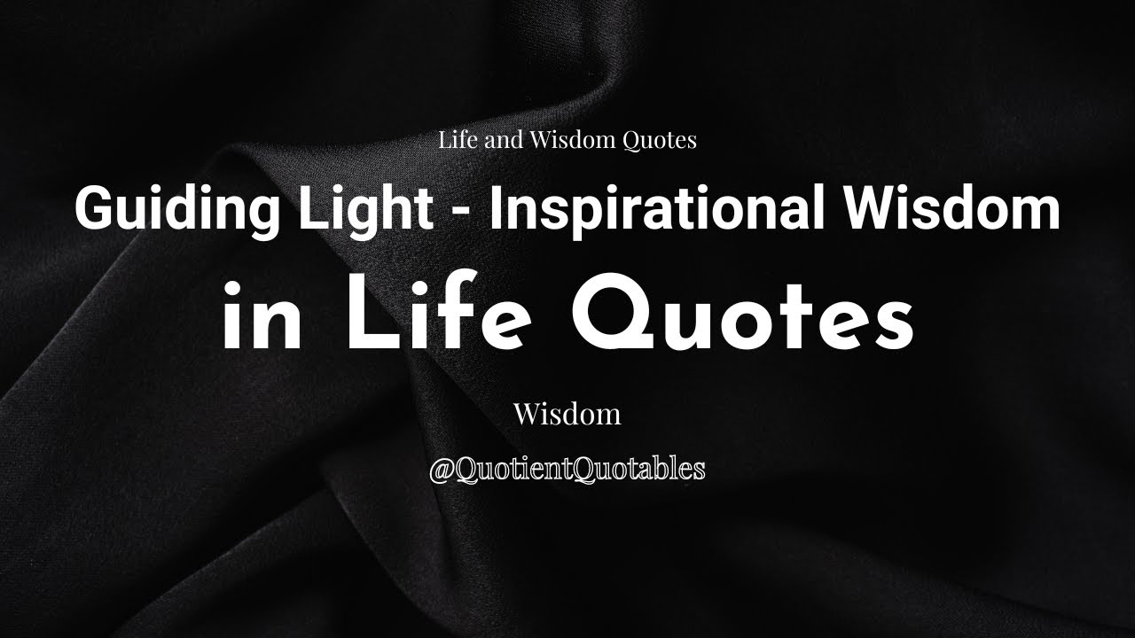 Guiding Light Inspirational Wisdom in Life Quotes QuotientQuotables ...
