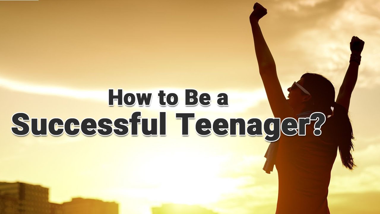 How to Be a Successful Teenager? - YouTube