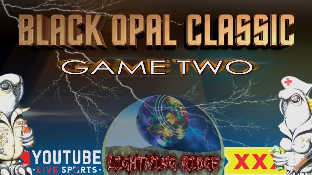 Lightning Ridge Black Opal Classic - Game Two - YouTube