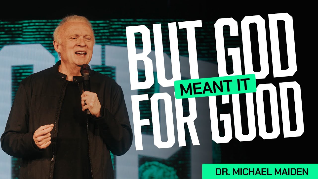 But God Meant It For Good | Dr Michael Maiden - YouTube
