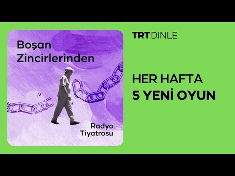 Radyo Tiyatrosu: Boşan Zincirlerinden | Dram