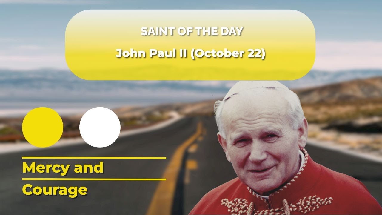 October 22 - Saint of the Day: Pope John Paul II - The Pope of Mercy ...