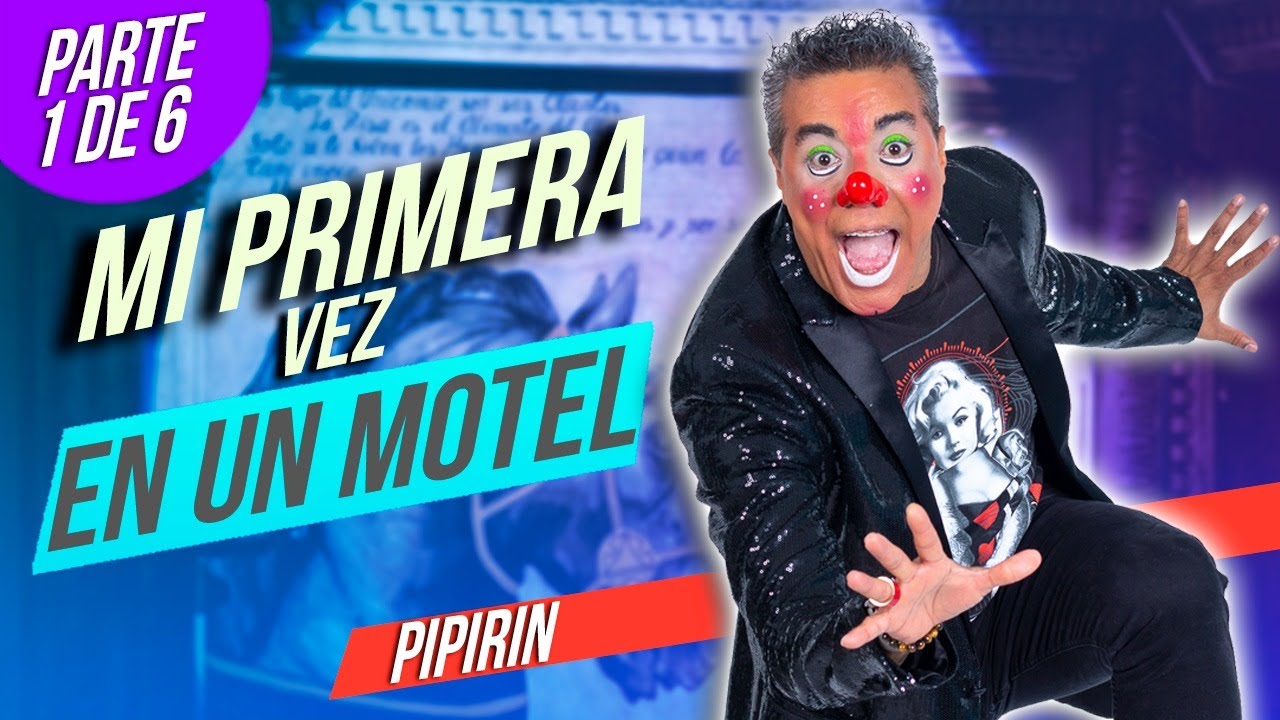 Pipirín Comediante de Monterrey // MI PRIMERA VEZ EN UN MOTEL // PARTE ...