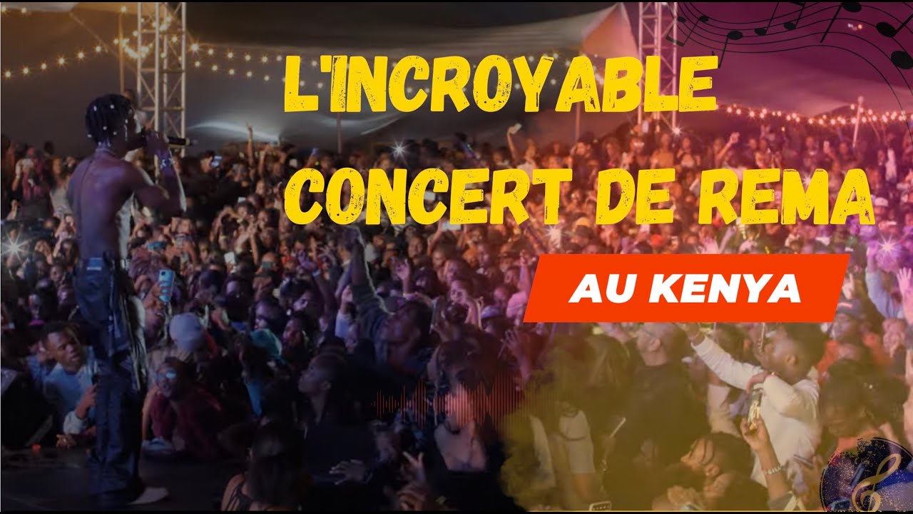 REMA Calm Down L'incroyable concert Live de Rema au Kenya - YouTube