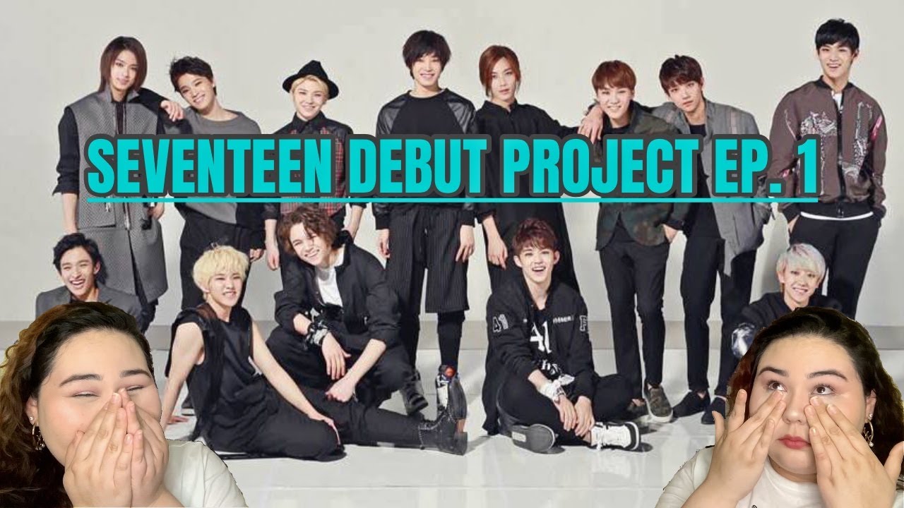 SEVENTEEN DEBUT PROJECT EP. 1 | Reaction - YouTube