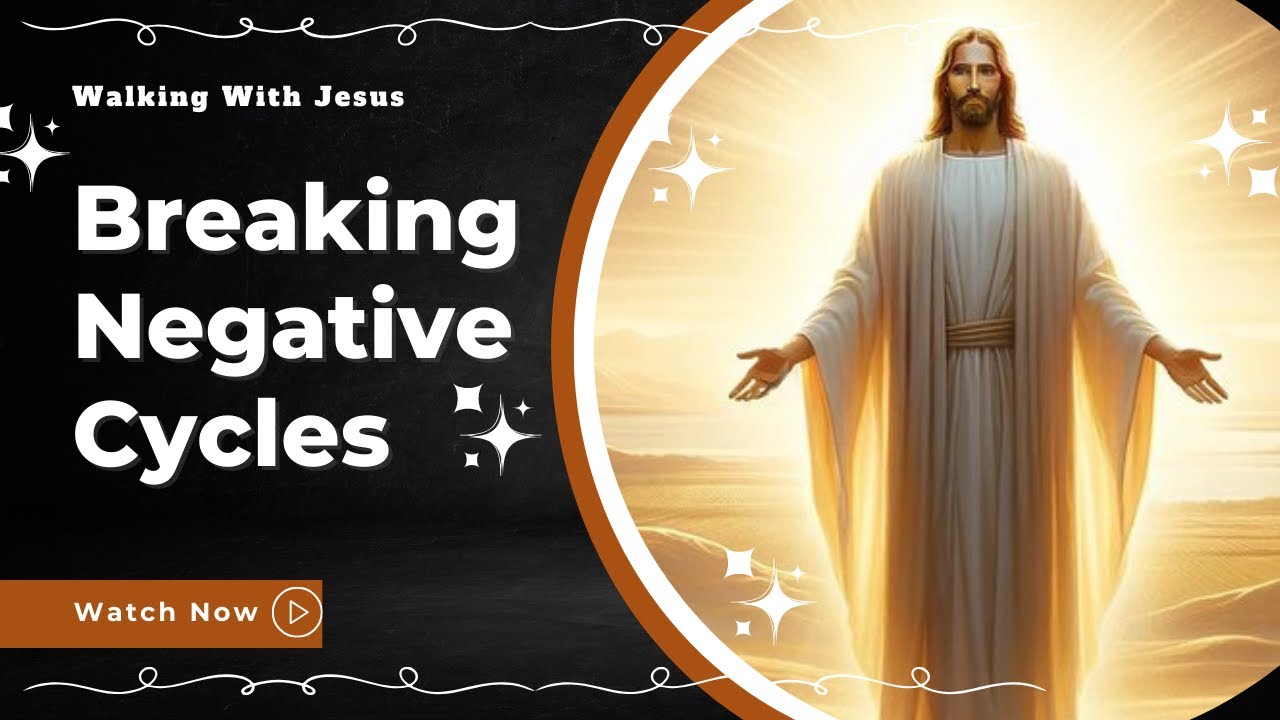 Breaking Negative Cycle | Walking with Jesus | #bibleverse #god # ...