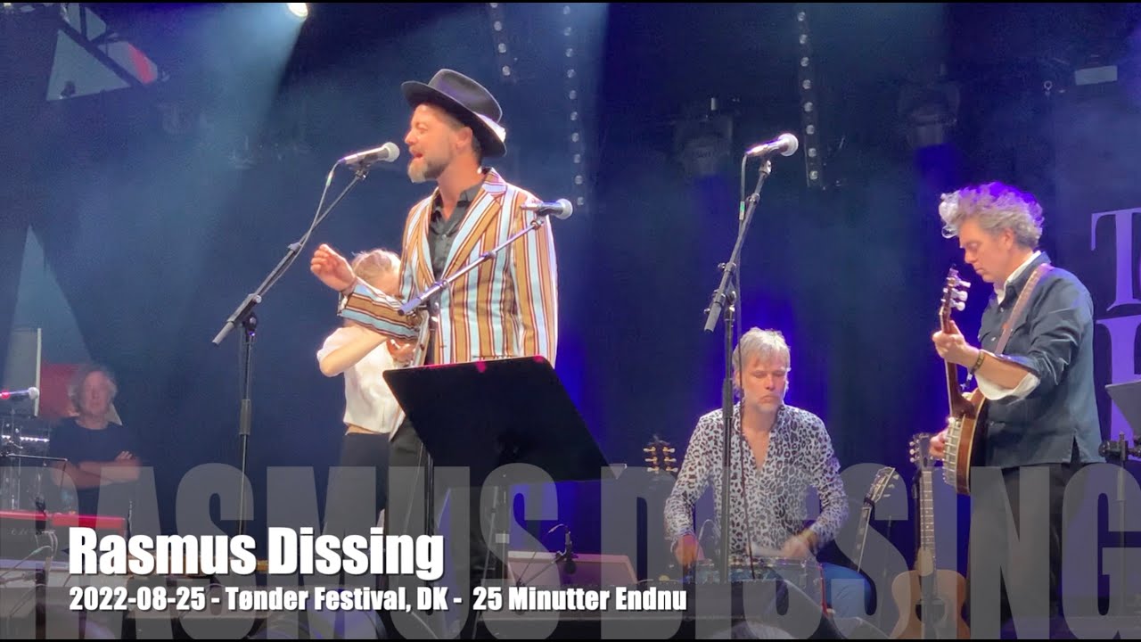 Rasmus Dissing - 25 Minutter Endnu - 2022-08-25 - Tønder Festival, DK - YouTube