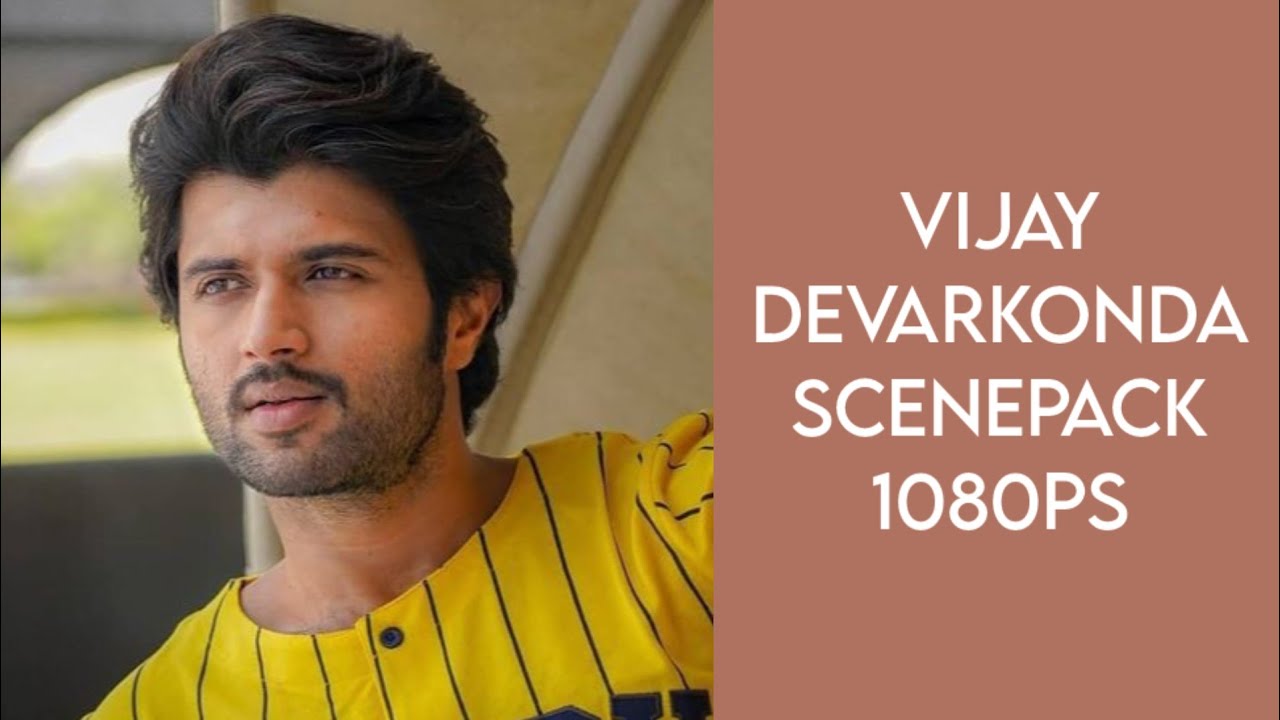 Vijay devarkonda 1080ps scenepack ️ - YouTube
