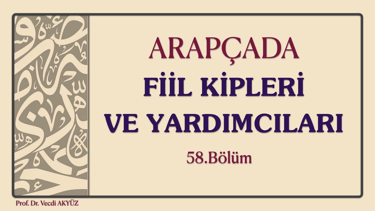 ARAPÇADA FİİL KİPLERİ VE YARDIMCILARI 58 - YouTube