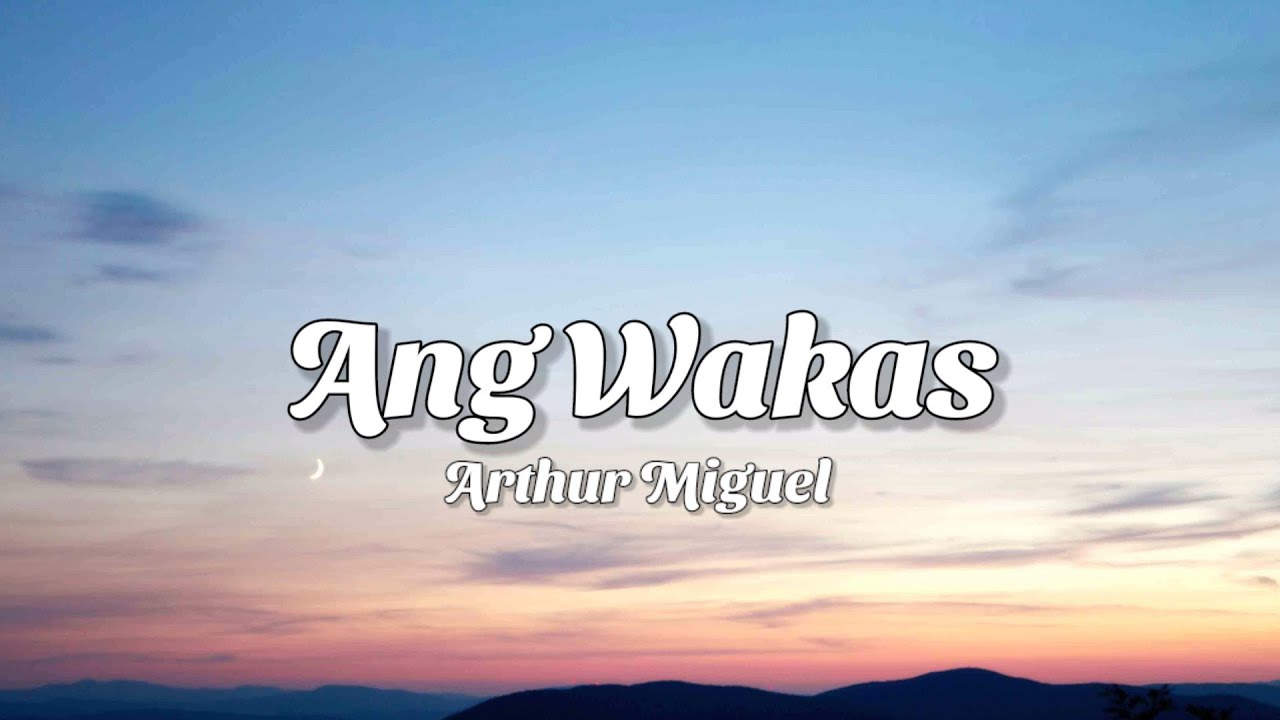 Ang Wakas- Arthur Miguel (Lyrics Video) - YouTube