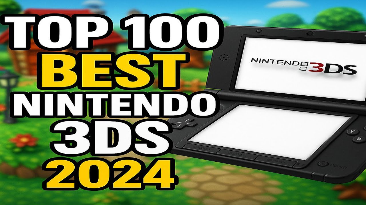 Best 100 Nintendo 3DS Games of All Time – 3ds 2024 - YouTube