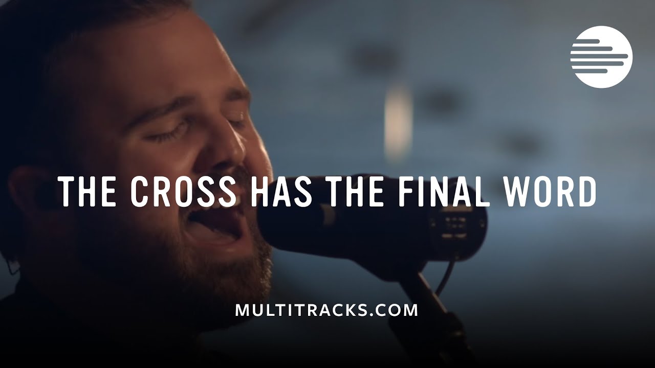 Cody Carnes - The Cross Has the Final Word (MultiTracks Session feat ...