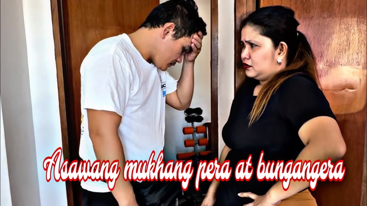 ANG ASAWA KONG BUNGANGERA’T MUKHANG PERA (shortfilm#3)Written and ...