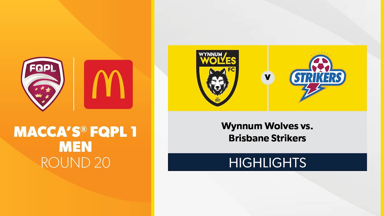 Macca’s® FQPL 1 Men R20 - Wynnum Wolves vs. Brisbane Strikers ...