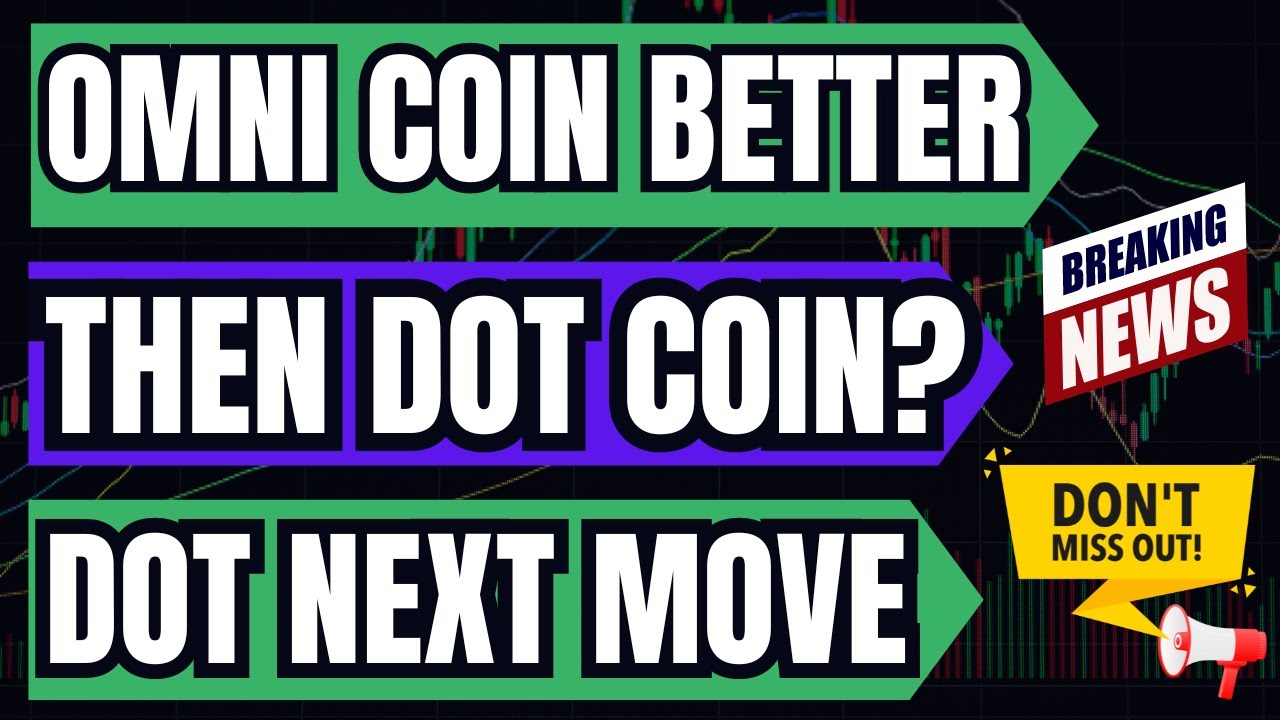 Dot Coin Next Move - Omni Coin Better Then Dot Coin - Polkadot vs Omni ...