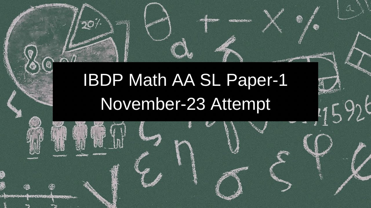 IBDP Mathematics AA SL Paper-1 November 2023 :Step-by-Step Solutions ...
