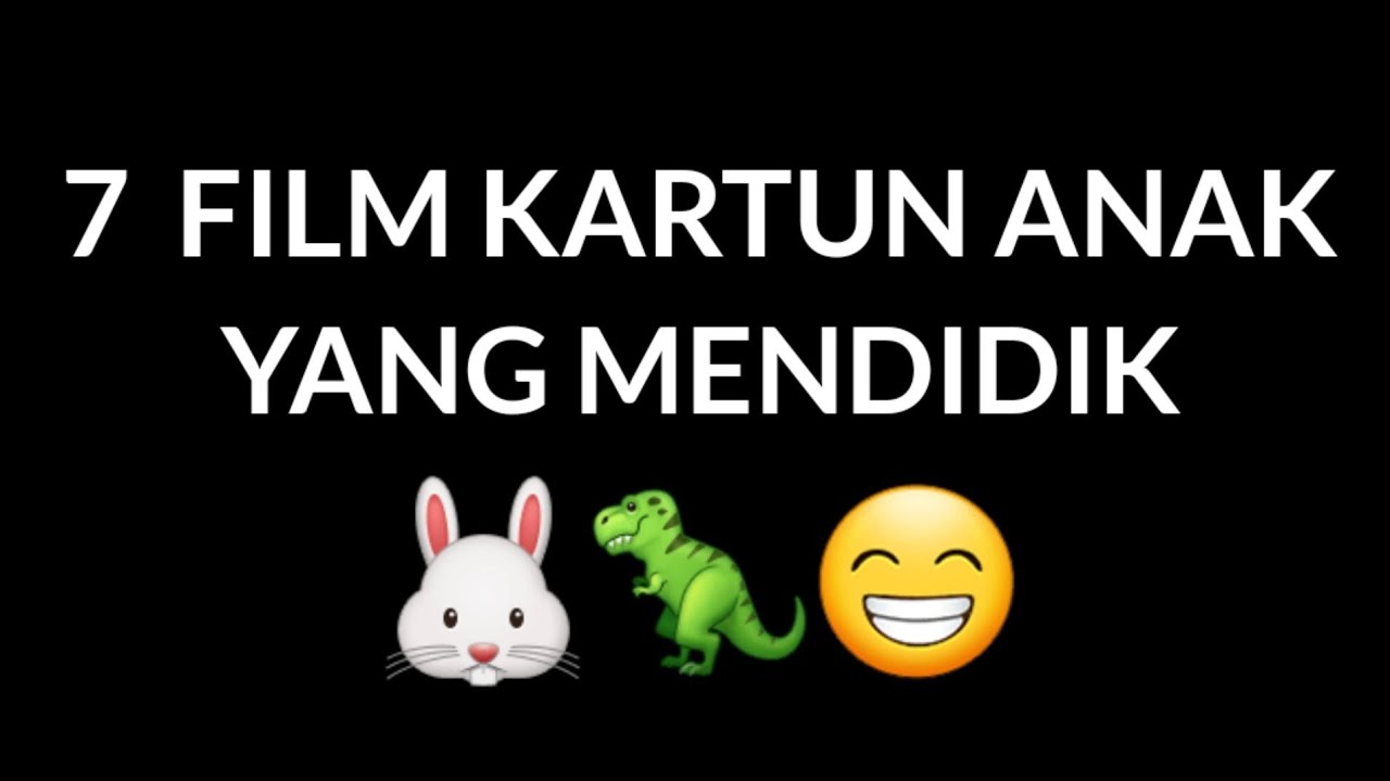 7 FILM KARTUN ANAK YANG MENDIDIK - YouTube