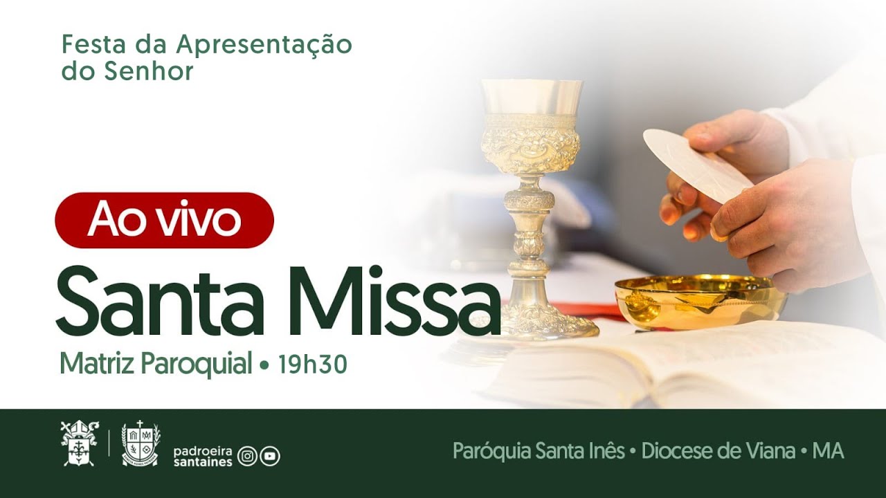 Festa da Apresentação do Senhor • SANTA MISSA • 19h30 - YouTube