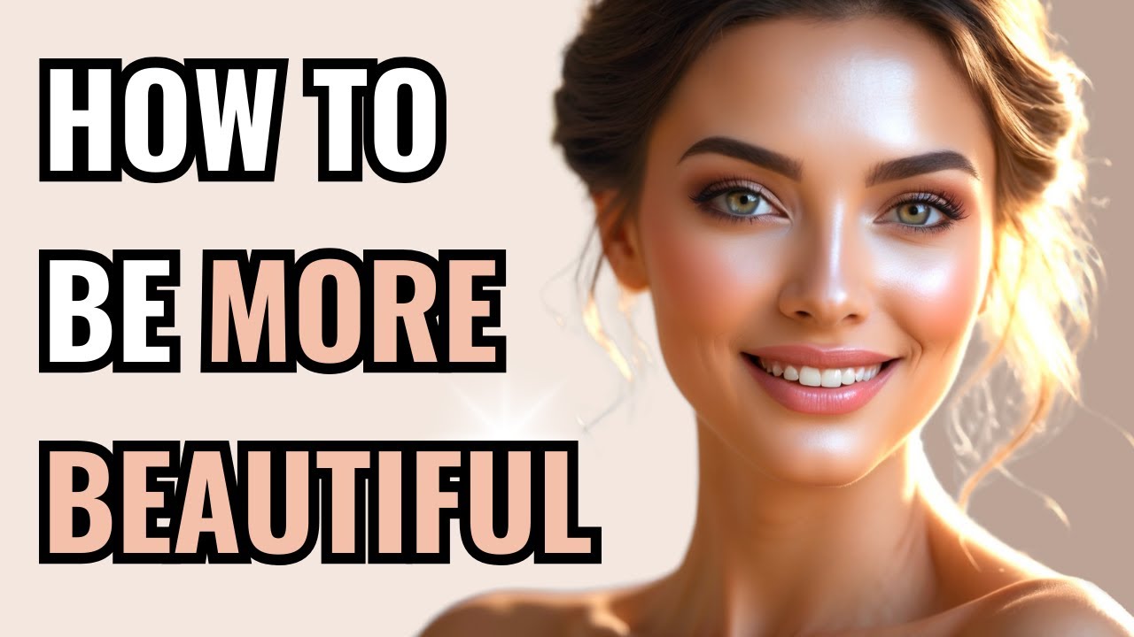 How to Look More Beautiful | 7 TRICKS to Instantly Boost Your ...