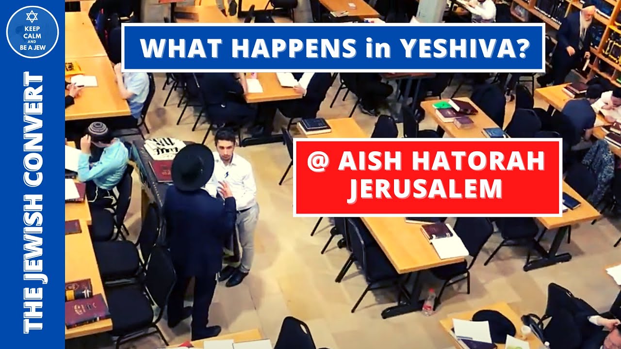 What Happens in a YESHIVA? AISH HaTorah Yeshiva ISRAEL - YouTube