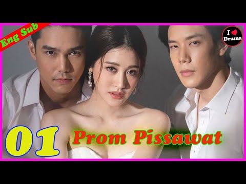 Prom Pissawat 2020 Ep 1 Eng Sub - The Destiny of Love Drama Thai
