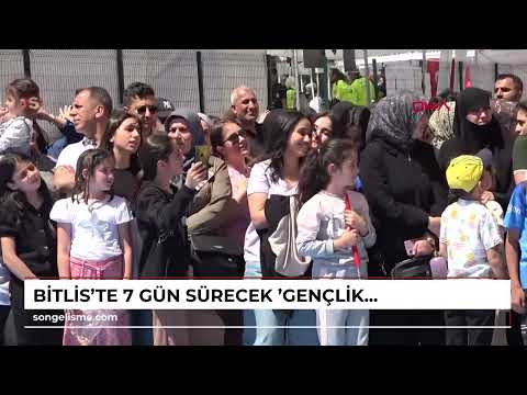Bitlis’te 7 gün sürecek 'Gençlik Festivali' başladı