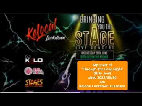 "Through The Long Night" (Billy Joel) cover aired 2023/05/30 on Kelocal Lockdown Tuesdays - YouTube