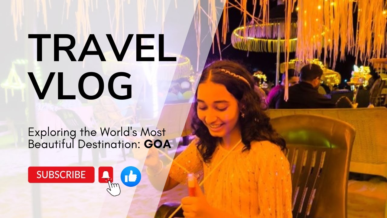 My Travel Vlog | My Trip To Goa | Exploring one of the World's Most ...