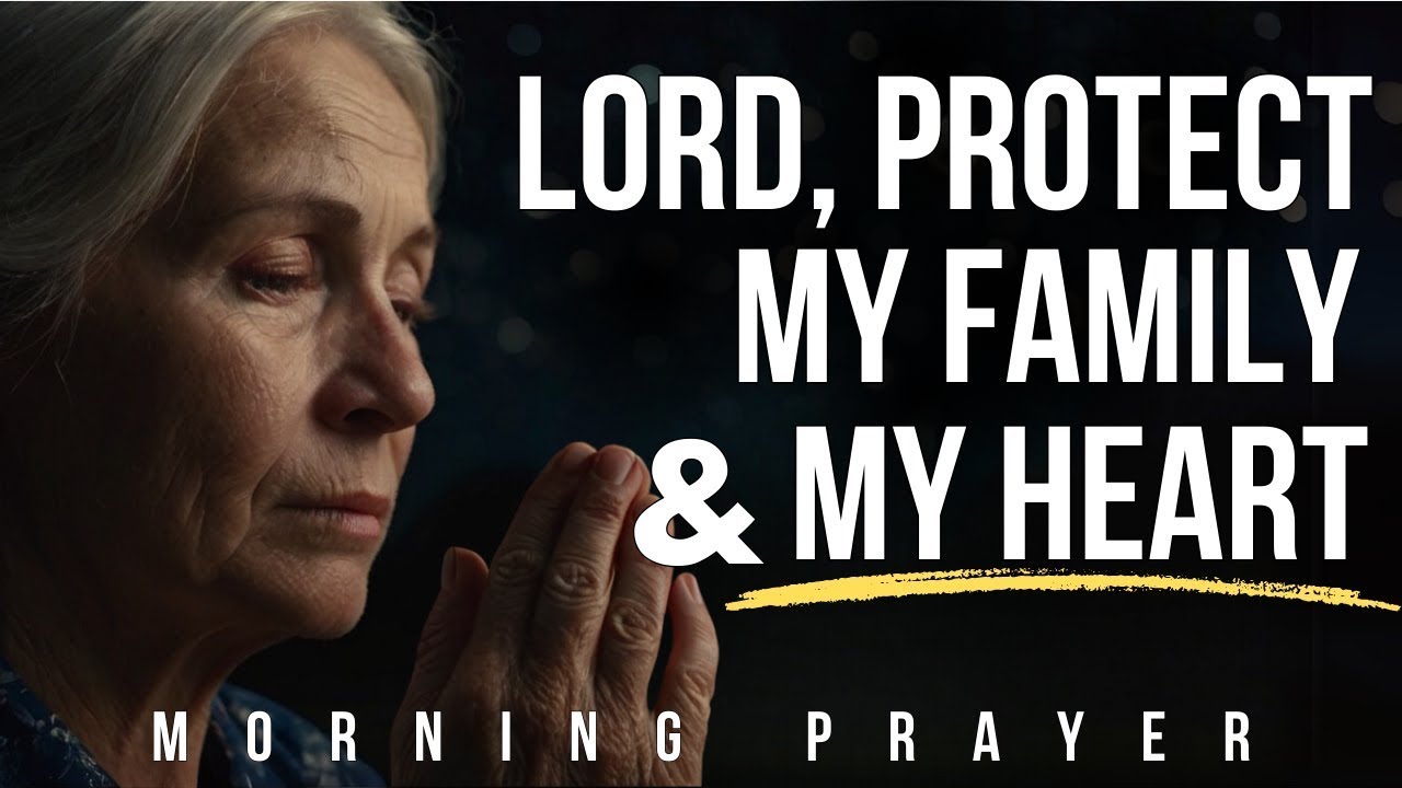 Pray This Daily for God's Protection Over Your Life! | Morning Prayer ...