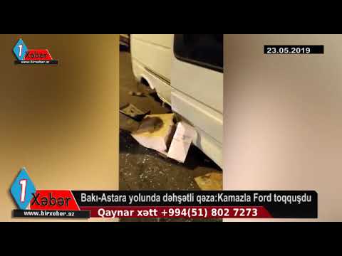 Bakı-Astara yolunda dəhşətli qəza:Kamazla Ford toqquşdu