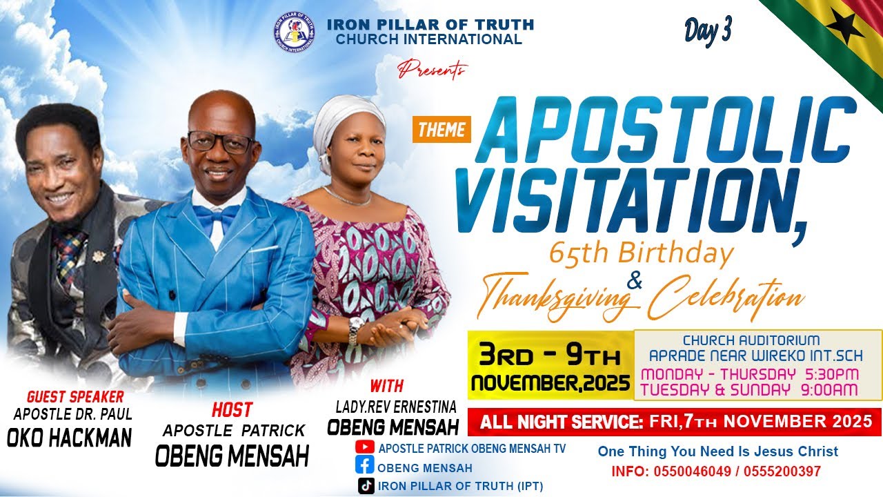 APOSTOLIC VISITATION 2025 || DAY 3 || APOSTLE PATRICK OBENG MENSAH ...