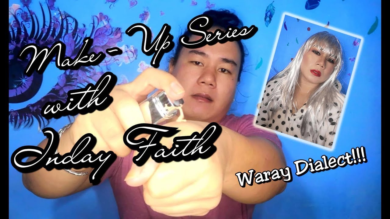 Make-Up Series with Inday Faith ll Waray Dialect ll Galaxian Party Look ...