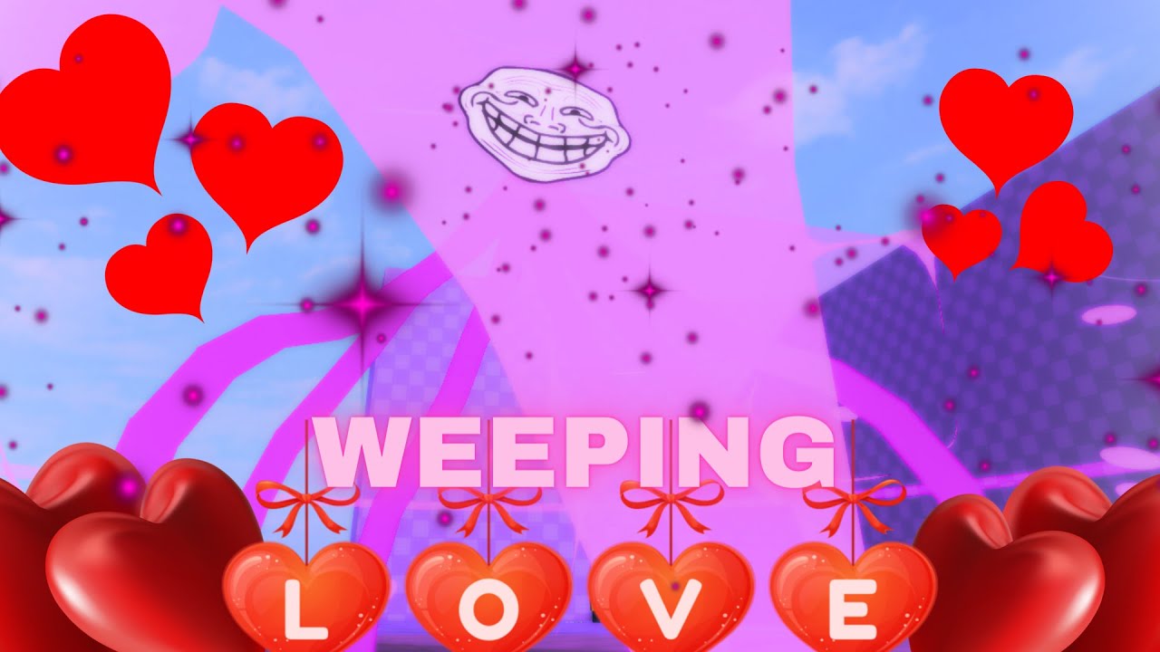 (BIG BUFF) ️ WEEPING LOVE REWORK ️ (trollge conventions) - YouTube