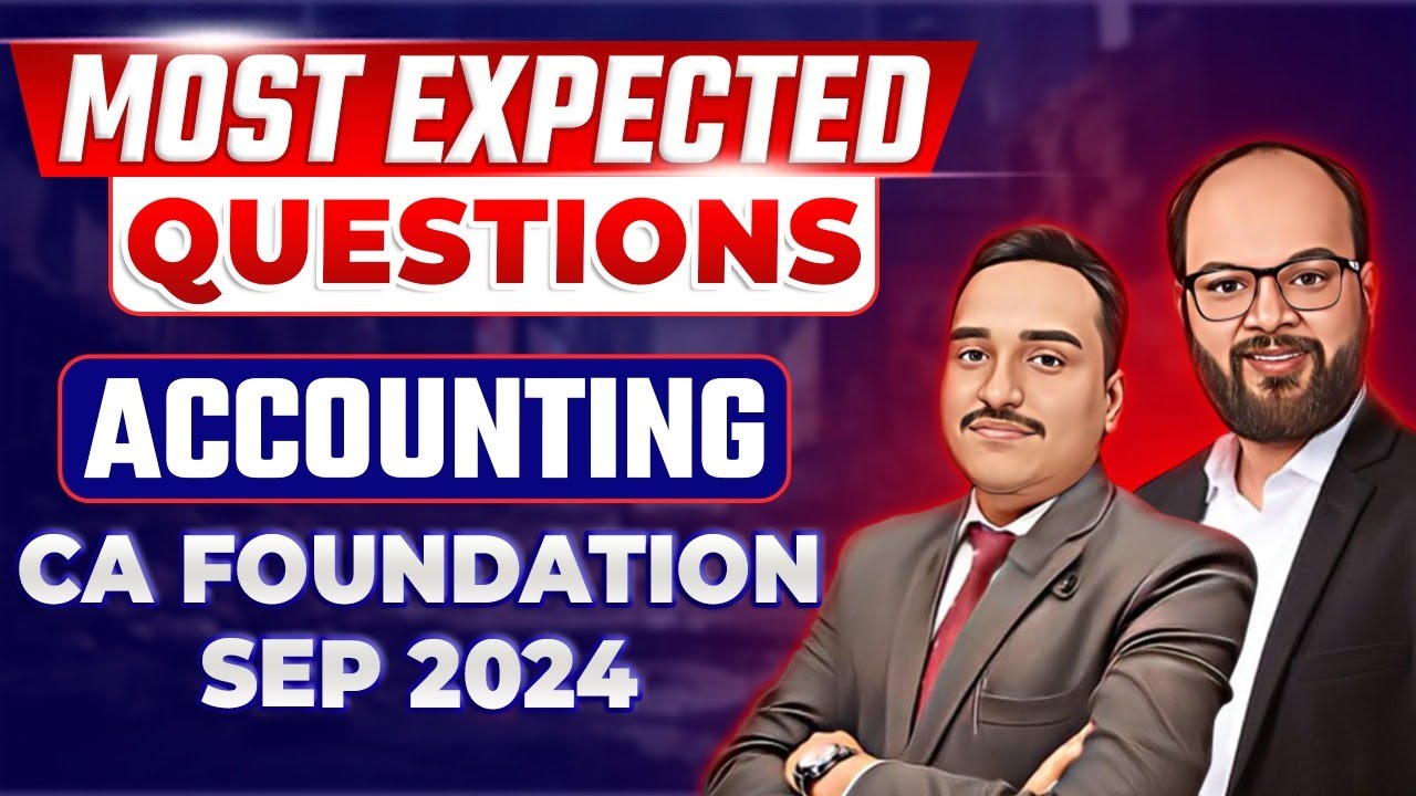 Most Expected Questions Accounting | CA Foundation Jan/May 25 ...